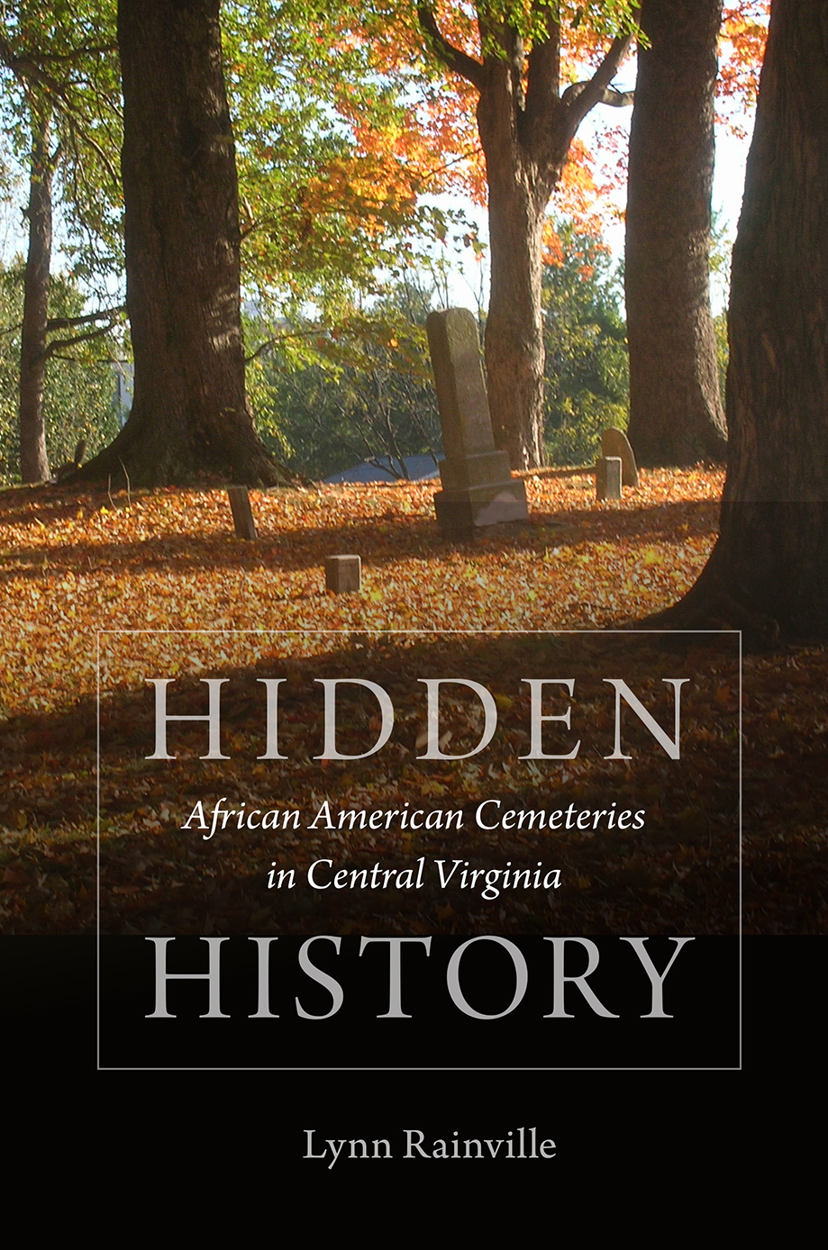 Hidden History: African American Cemeteries in Central Virginia (2014 ...